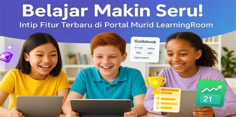 Belajar Makin Seru Intip Fitur Terbaru Di Portal Murid Learningroom