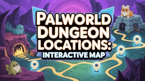 Palworld Dungeon Locations Interactive Map And Coordinates 2026