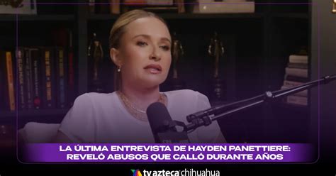 La última Entrevista De Hayden Panettiere Los Abusos Que Reveló Antes