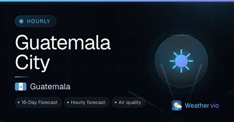 Guatemala City Hourly Weather Forecast — Weathervio