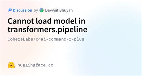 CohereLabs C4ai Command R Plus Cannot Load Model In Transformers Pipeline