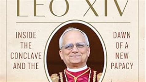 New Book Shines Light On Pope Leo Xivs Journey To The Vatican