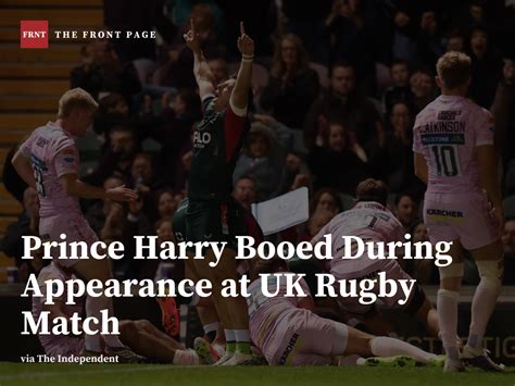 Prince Harry Booed During Appearance At Uk Rugby Match The Front Page