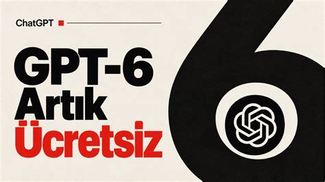 Chatgptnin Cevapları Değişiyor Gpt 6 Ücretsiz Kullanıcılara Da