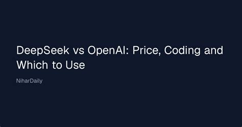Deepseek Vs Openai 2026 Price Quality Switching Guide Nihardaily