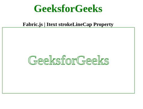 Fabric Js Itext Strokelinecap Property Geeksforgeeks