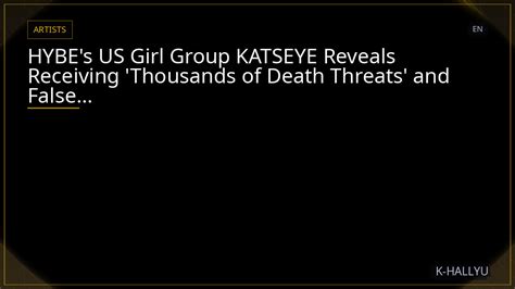 Hybes Us Girl Group Katseye Reveals Receiving Thousands Of Death