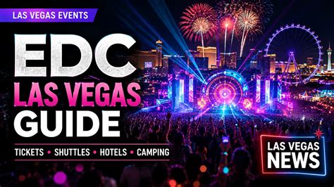 Edc Las Vegas Guide Tickets Shuttles Hotels
