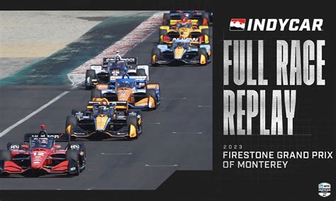 Full Race Replay 2023 Firestone Grand Prix Of Monterey From Laguna Seca