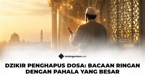 Dzikir Penghapus Dosa Bacaan Ringan Dengan Pahala Yang Besar