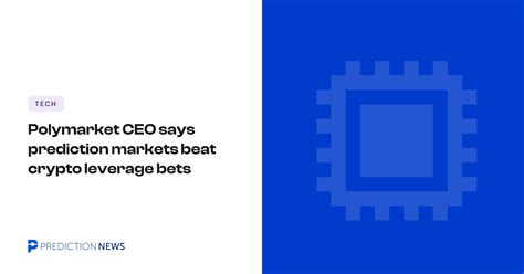 Polymarket Ceo Says Prediction Markets Beat Crypto Leverage Bets