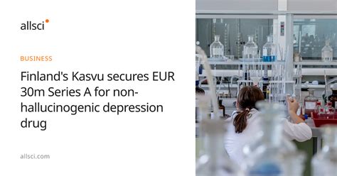Finlands Kasvu Secures Eur 30m Series A For Non Hallucinogenic