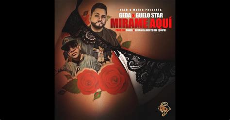 Mírame Aquí feat Guelo Star Single álbum de Geda en Apple Music