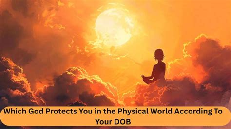 Which God Protects You In The Physical World According To Your Dob