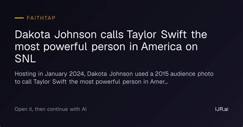 Dakota Johnson Calls Taylor Swift The Most Powerful Person In America
