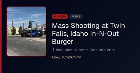 Mass Shooting At Twin Falls Idaho In N Out Burger Royal Authority Tv