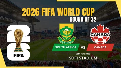 South Africa Vs Canada World Cup 2026 Round Of 32