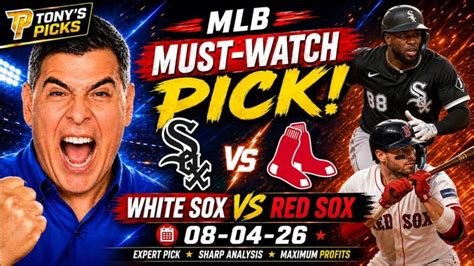 White Sox Vs Red Sox Pick Prediction August 4 Tonys Picks
