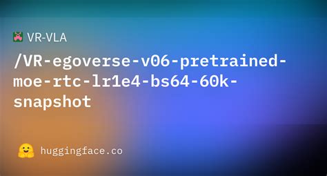 Vr Vlavr Egoverse V06 Pretrained Moe Rtc Lr1e4 Bs64 60k Snapshot