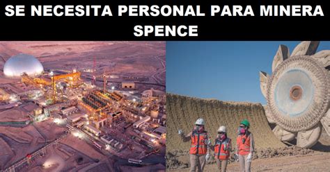 Se Necesita Personal Para Minera Spence