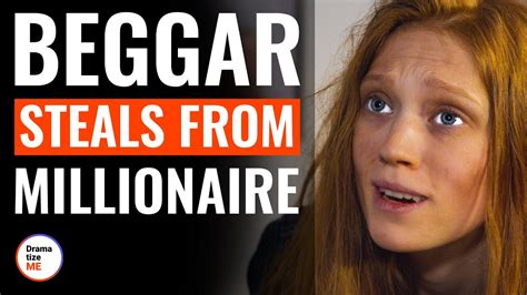 Beggar Steals From Millionaire Dramatizeme Youtube