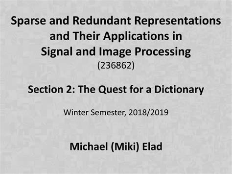 Ppt Comprehensive Overview Of Sparse And Redundant Representations
