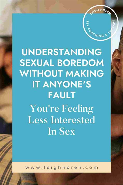 Understanding Sexual Boredom Without Making It Anyones Fault Youre