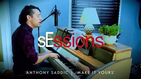 Sessions Anthony Saddic Performs Make It Yours Se Electronics
