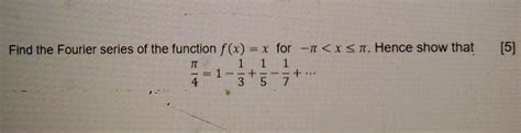 solved find the fourier series of the function f x x for −π