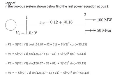 Solved Copy Of In The Two Bus System Shown Below Find The Chegg Com