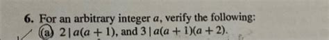 Solved 6 For An Arbitrary Integer A Verify The Following