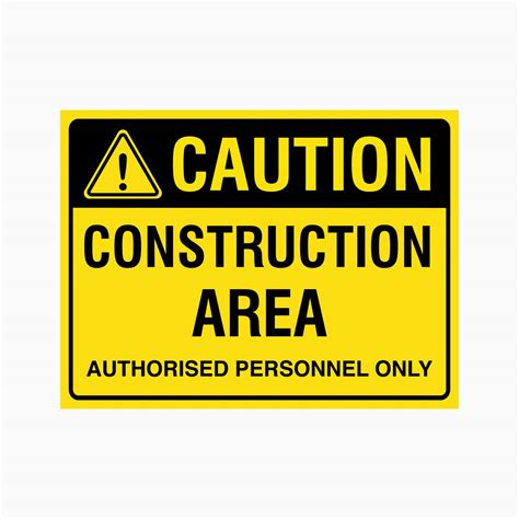 Buy Caution Construction Area Authorised Personnel Only Sign In Australia Get Signs Get Signs