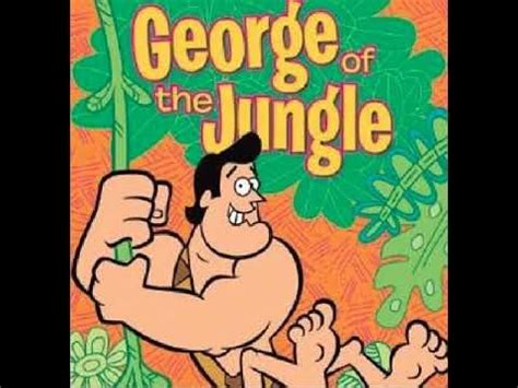 George Of The Jungle Theme Song George Of The Jungle Old School