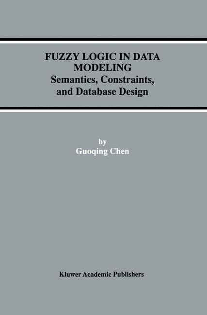 Fuzzy Logic In Data Modeling Semantics Constraints And Database