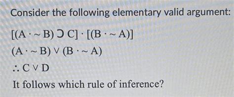 Solved Consider The Following Elementary Valid Argument