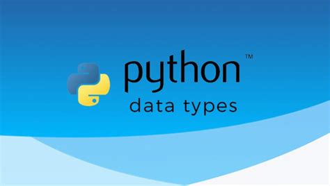 Understanding Python Data Types And When To Use Them