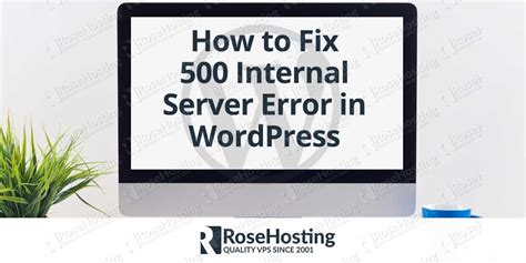 Wordpress 500 Internal Server Error Rosehosting