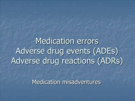 Ppt Medication Errors Adverse Drug Events Ades Adverse Drug Reactions Adrs Powerpoint