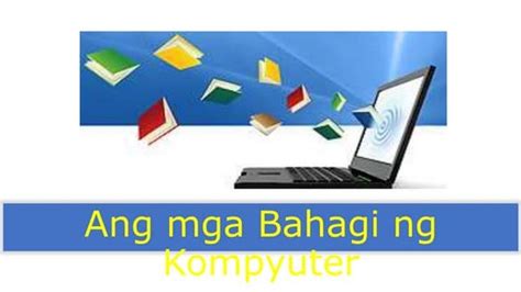 Mga Bahagi Ng Computer System Pmga Bahagi Ng Computer System Pptxptx Pptx
