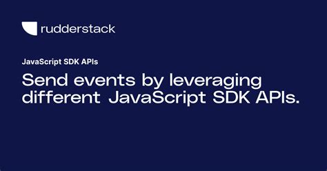 Javascript Sdk Apis Rudderstack Docs
