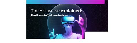 The Metaverse Explained How It Could Affect Your Business Infostream