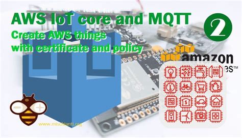 Aws Iot Core And Mqtt Services Create Aws Thing With Certificate And Policy