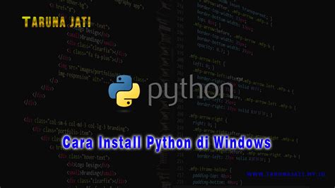 Cara Install Python 3 Di Windows Panduan Lengkap 2023 Tarunajati News
