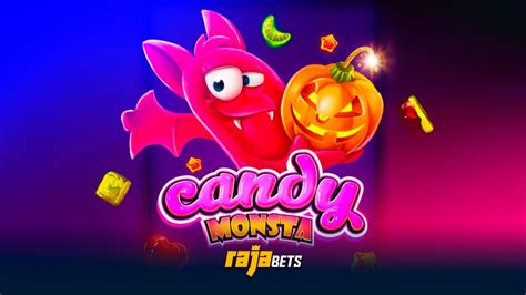 Candy Monsta Rajabets Official Blog