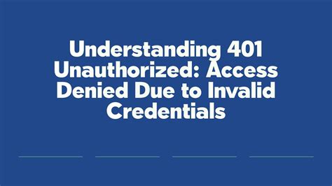 Understanding 401 Unauthorized Access Denied Due To Invalid