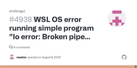 Wsl Os Error Running Simple Program Io Error Broken Pipe Os Error 32 Io Error Connection