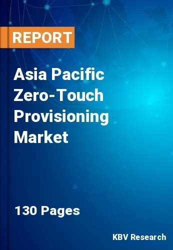 Asia Pacific Zero Touch Provisioning Market Size Report 2028