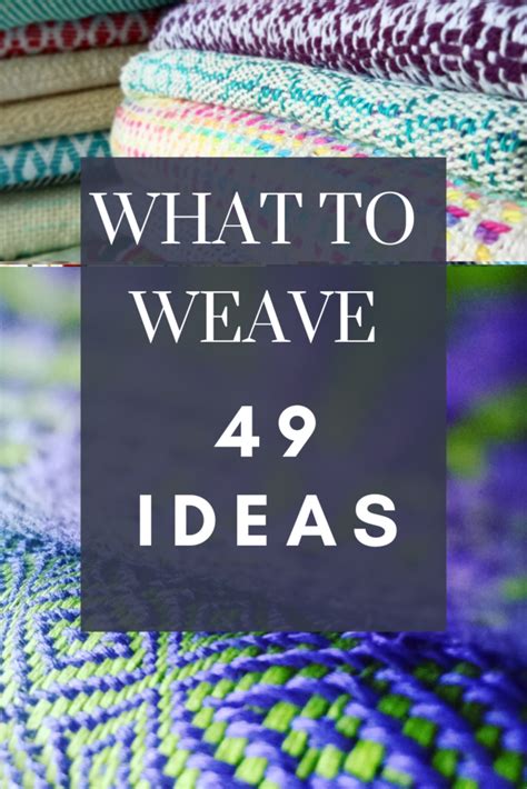 49 Weaving Project Ideas Kelly Casanova Weaving Lessons