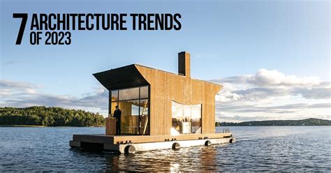 7 Architecture Trends Of 2023 Rtf Rethinking The Future