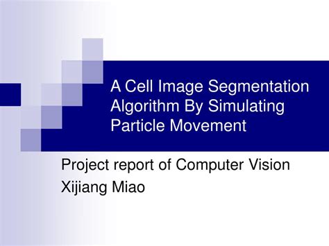 PPT A Cell Image Segmentation Algorithm By Simulating Particle Movement PowerPoint